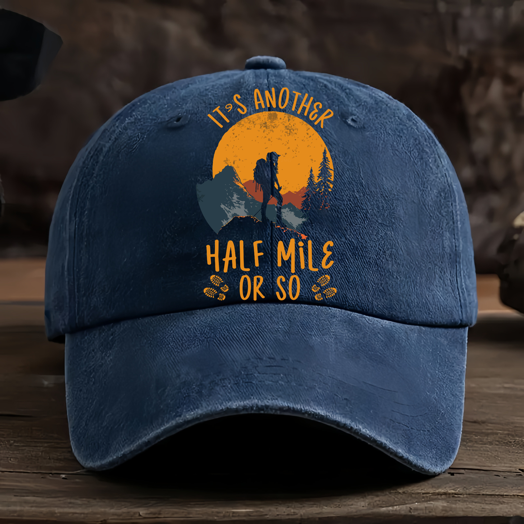 It's Another Half Mile Or So Baseball Cap - Hiking, Camping, Backpacking
