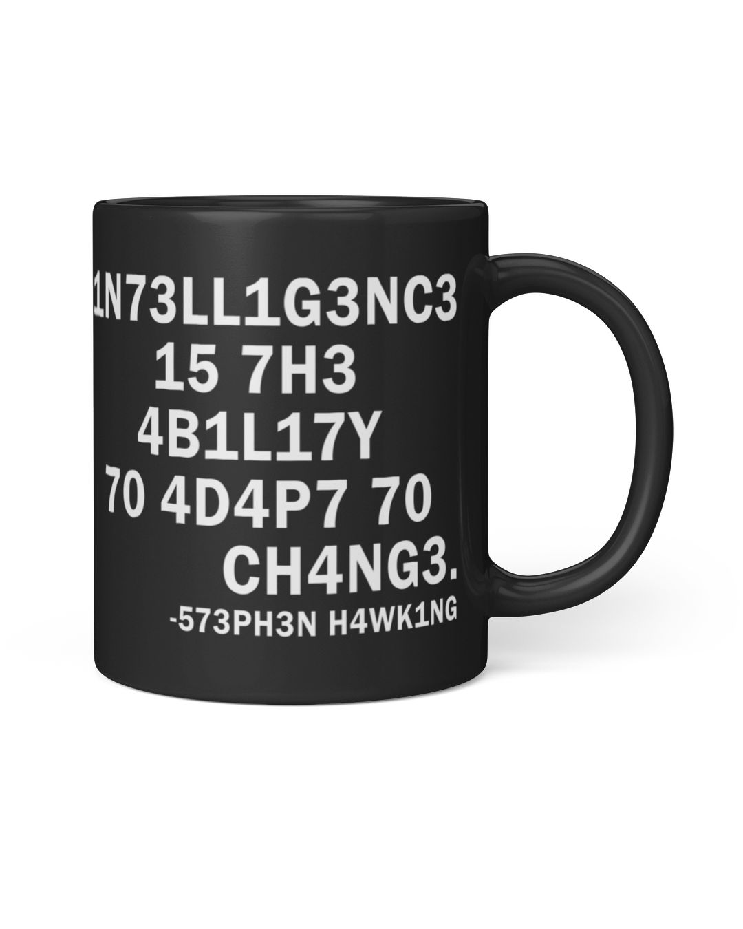 1N73LL1G3NC3 15 7H3 4B1L17Y 70 4D4P7 70 CH4NG3 Science Mug Black Mug 11oz