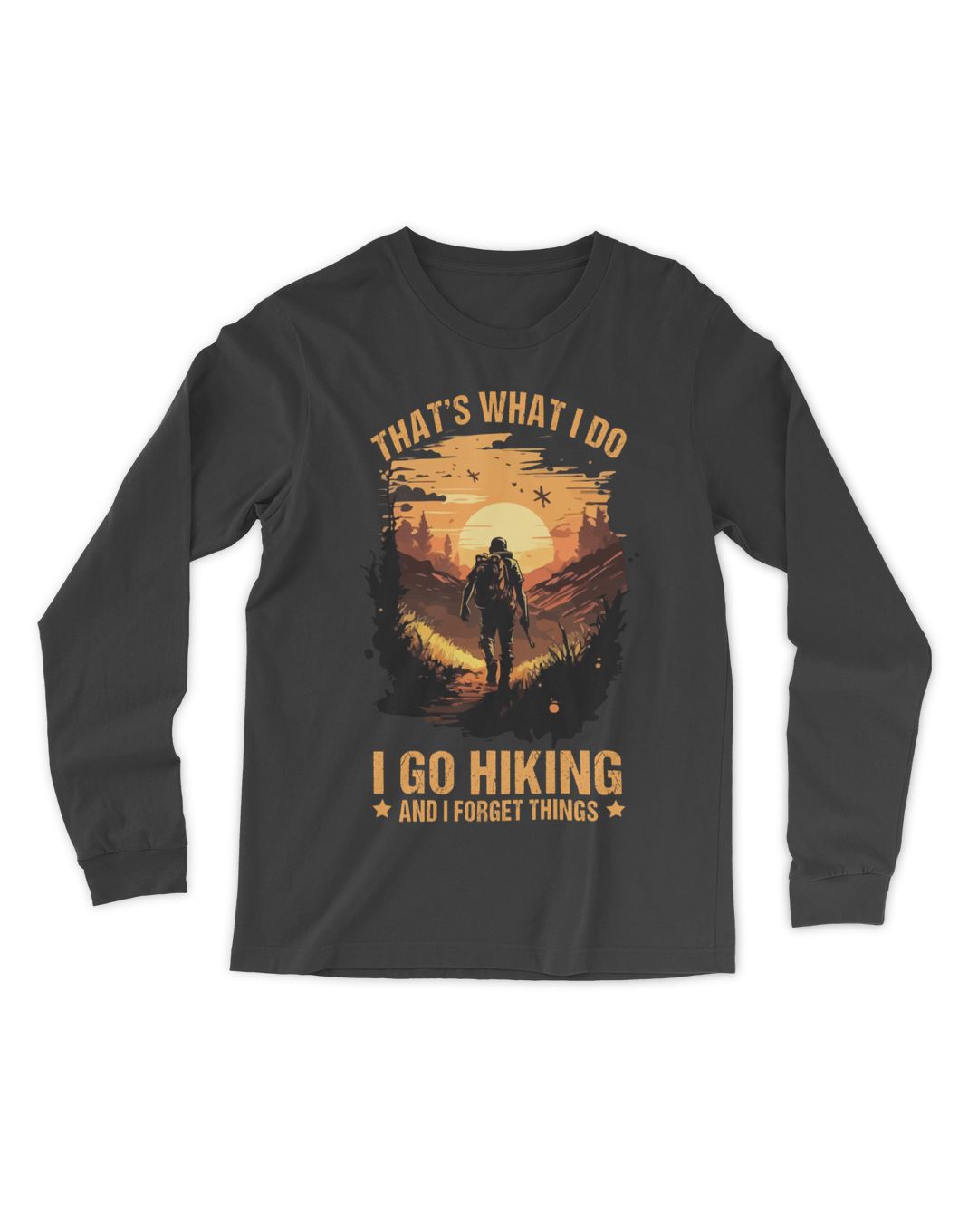 That's What I Do - I Go Hiking And I Forget Things | The Hiking Collective