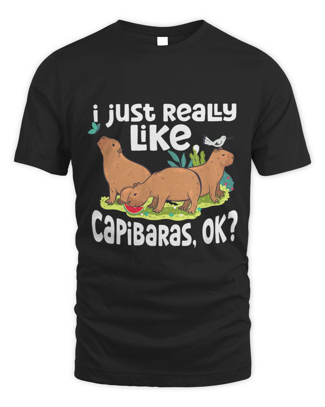 I Just Really Like Capybara Ok Capybara Lover Awesome Cute | teecodo