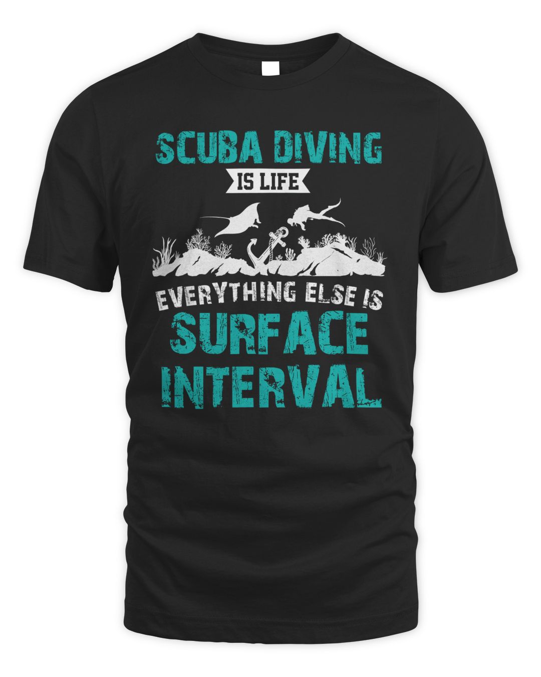 Scuba Diving Is Life Everything Else Is Surface Interval | Artinkyee