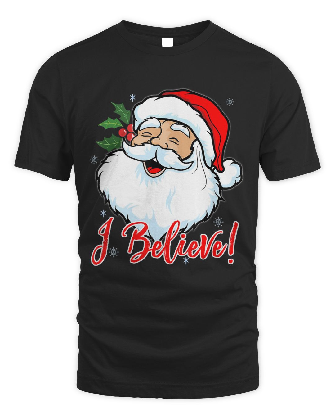 I Believe In Santa Claus T-Shirt Funny Christmas Holiday T-Shirt ...