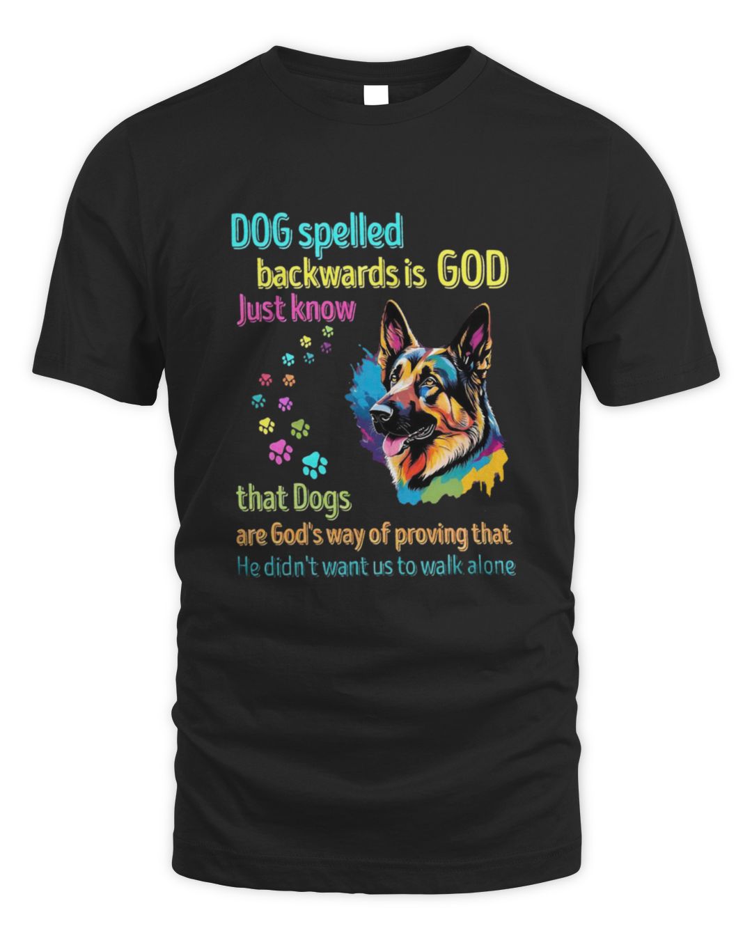 Dog Spelled Backwards Is God Just Know That Dogs Are