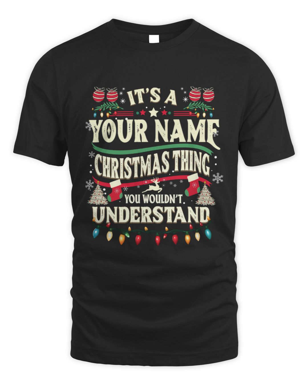 It's a Your Name Christmas Thing You Wouldn't Understand H62 NEW Unisex Standard T-Shirt