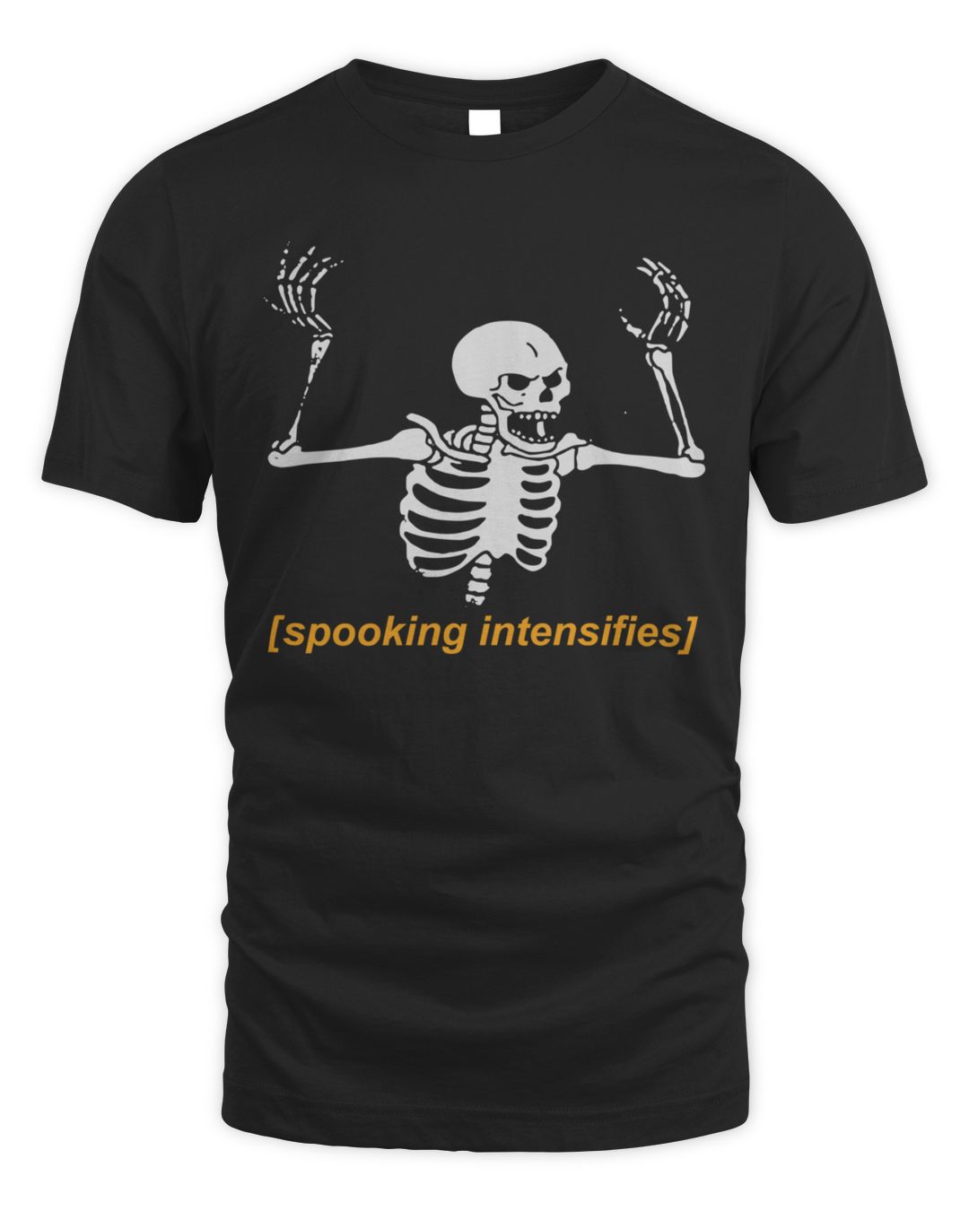 Spooking Intensifies Spooky Scary Skeleton Meme T-Shirt