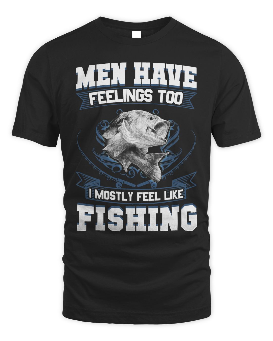 Fishing Fish Men Have Feelings Too Mostly Feel Like FishingFunny ...