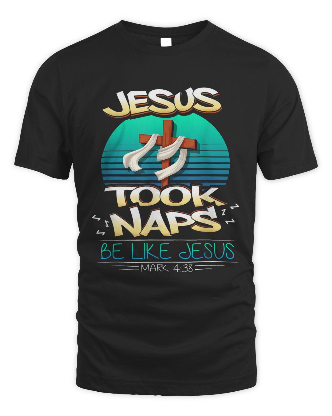 Jesus Took Naps Be Like Jesus Funny Christian Religious