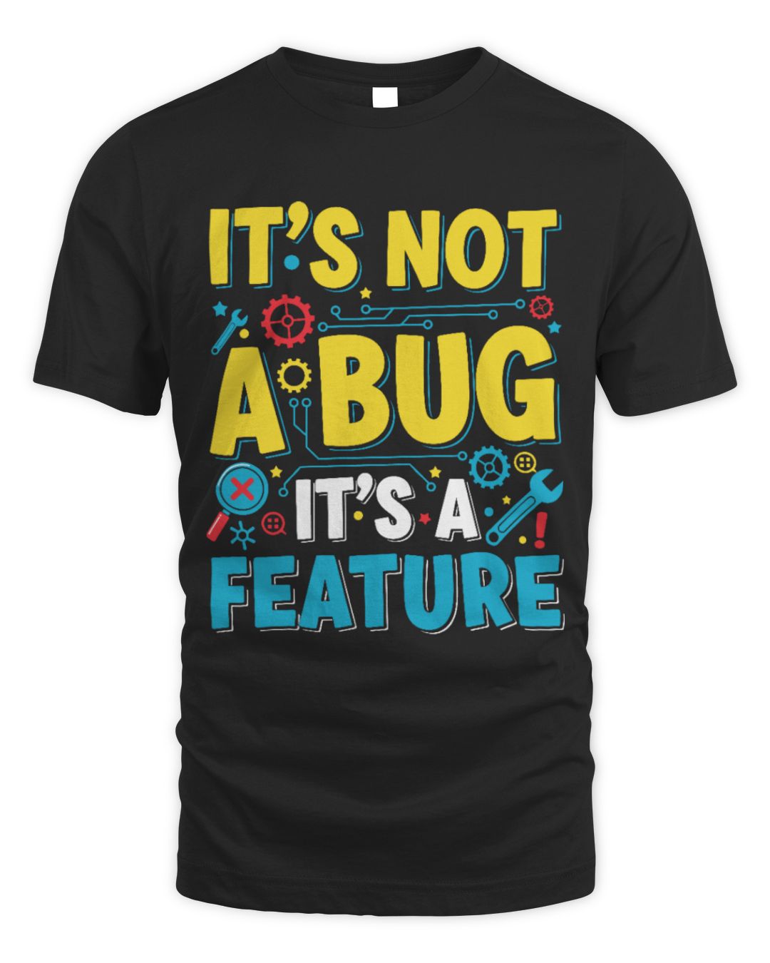 It’s Not A Bug, It’s A Feature