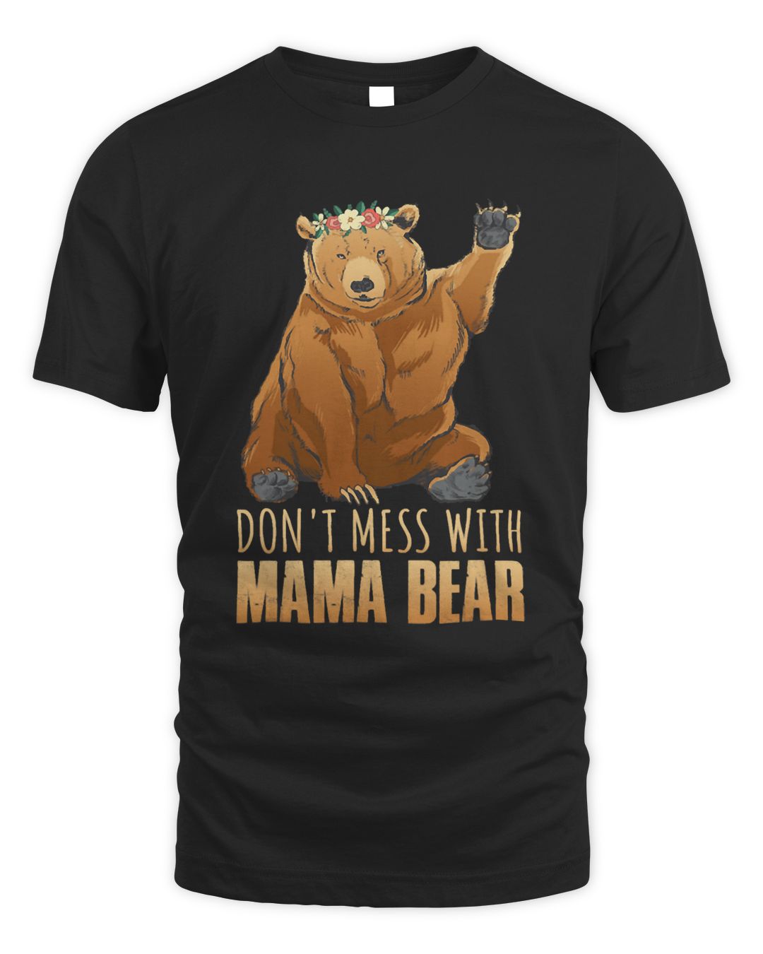Dont Mess With Mama Bear Mothers Day Cute Mom Senprints