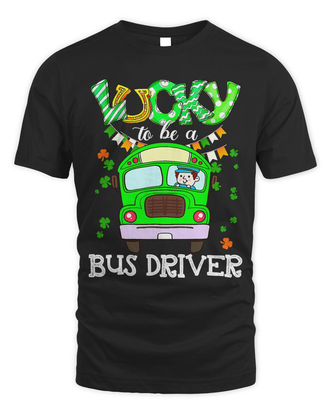 Funny Lucky To Be A Bus Driver St Patricks Day Apparel | SenPrints
