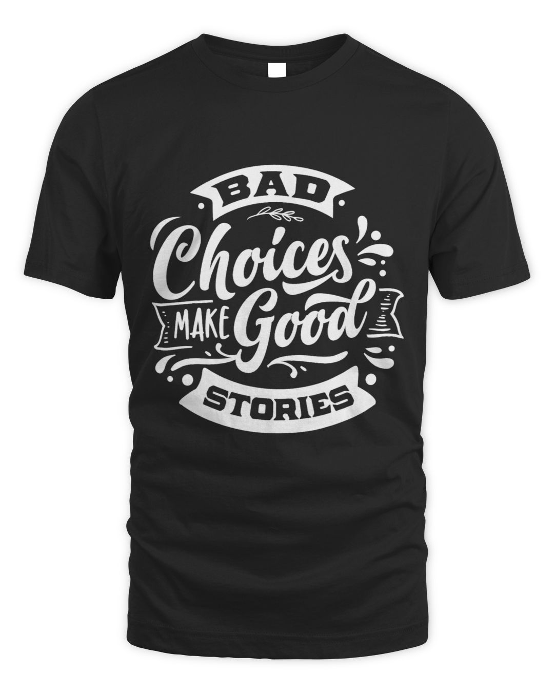 Bad Choices Make Good Stories Hilarious Comedic bad-choices-make-good-stories-hilarious-comedic