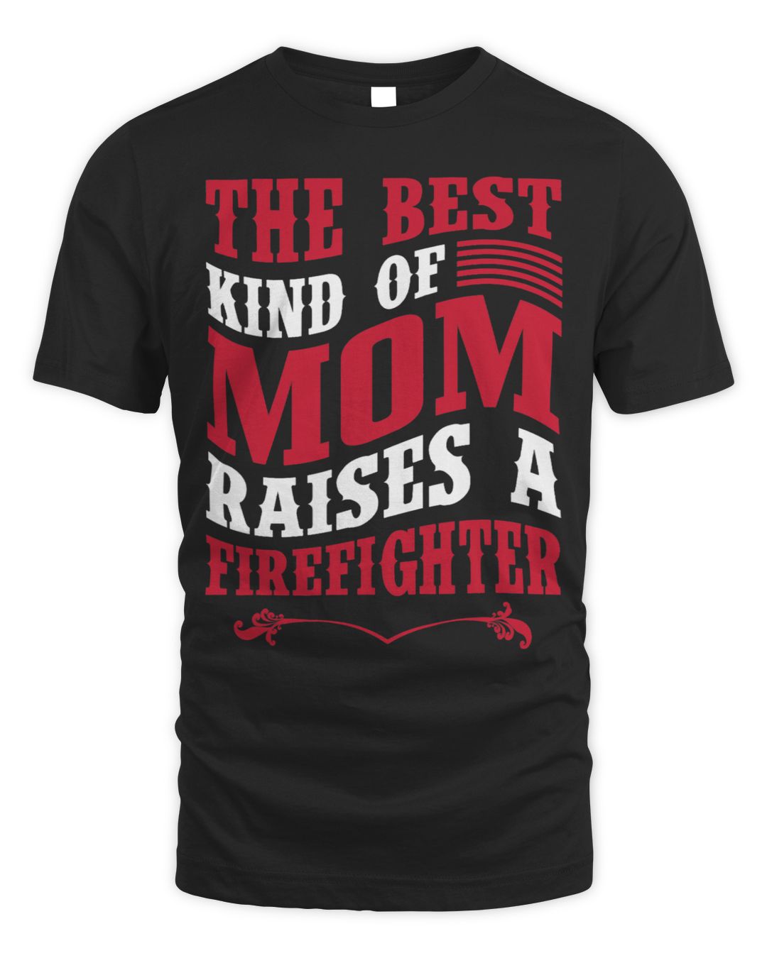 Best Kind Of Mom Raise A Firefighter Family Mother