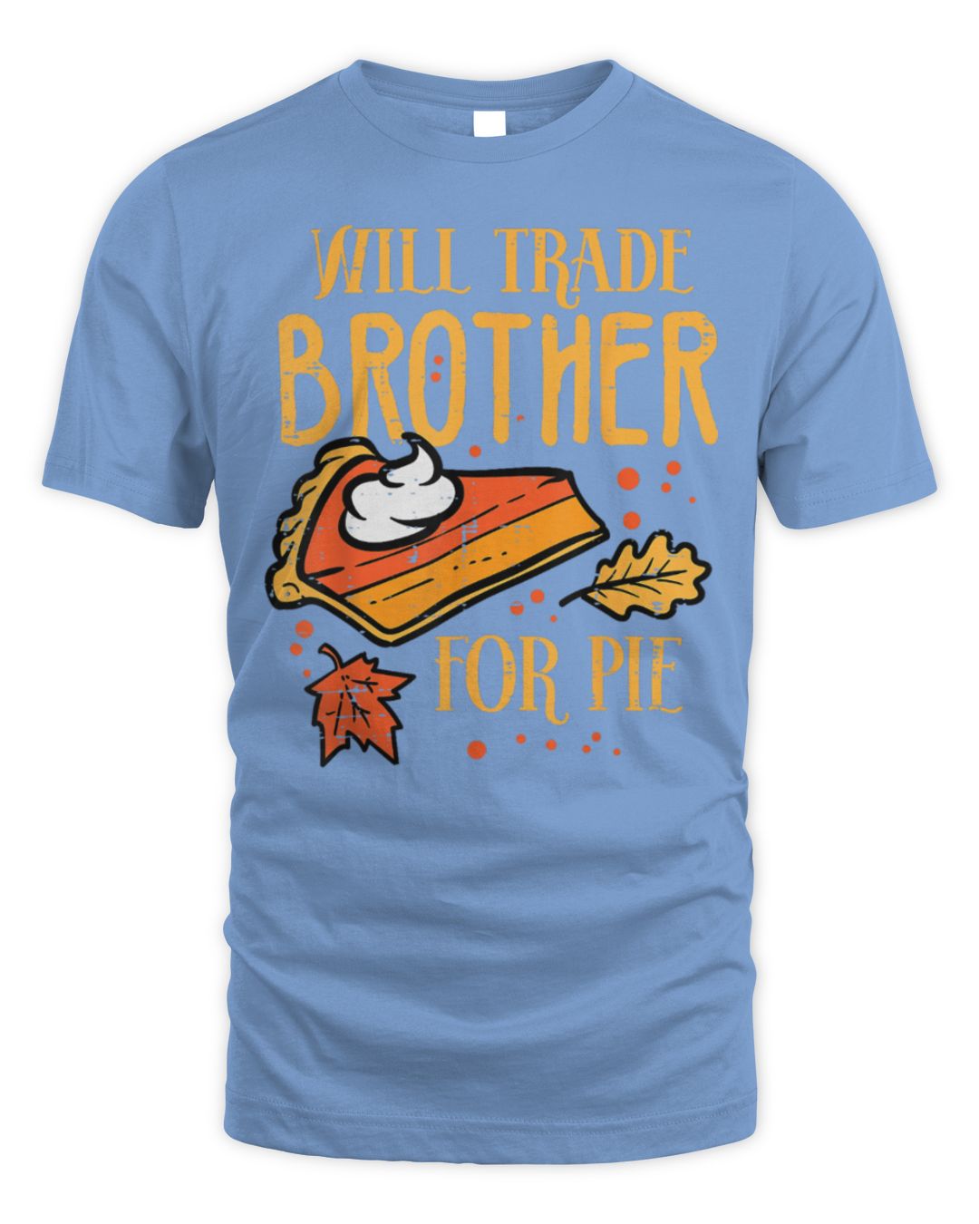 Thanksgiving Will Trade Brother For Pie Fall Family Kids | beegift.co