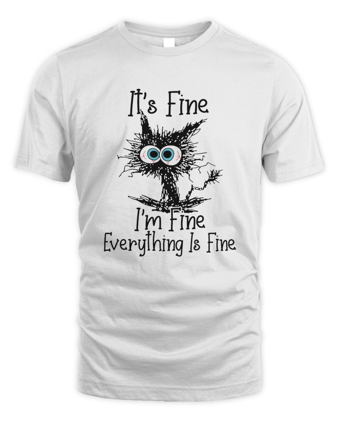 It S Fine I M Fine Everything Is Fine Funny Cat Merch