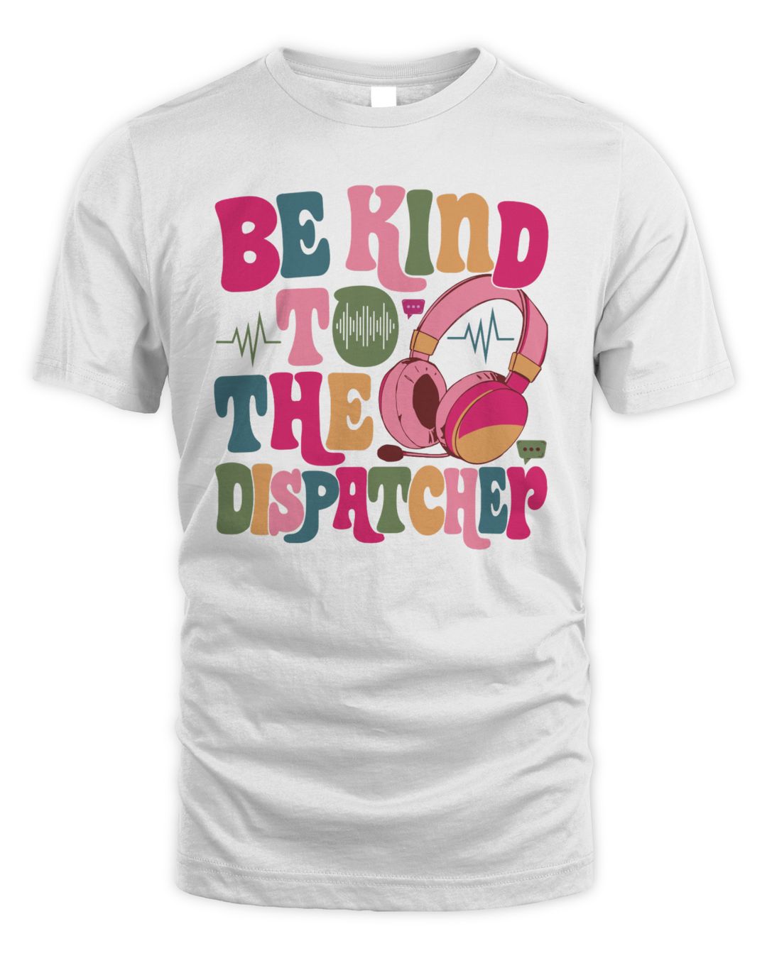 Be Kind To The Dispatcher Sweatshirt, Hoodies, Tote Bag, Canvas Unisex ...