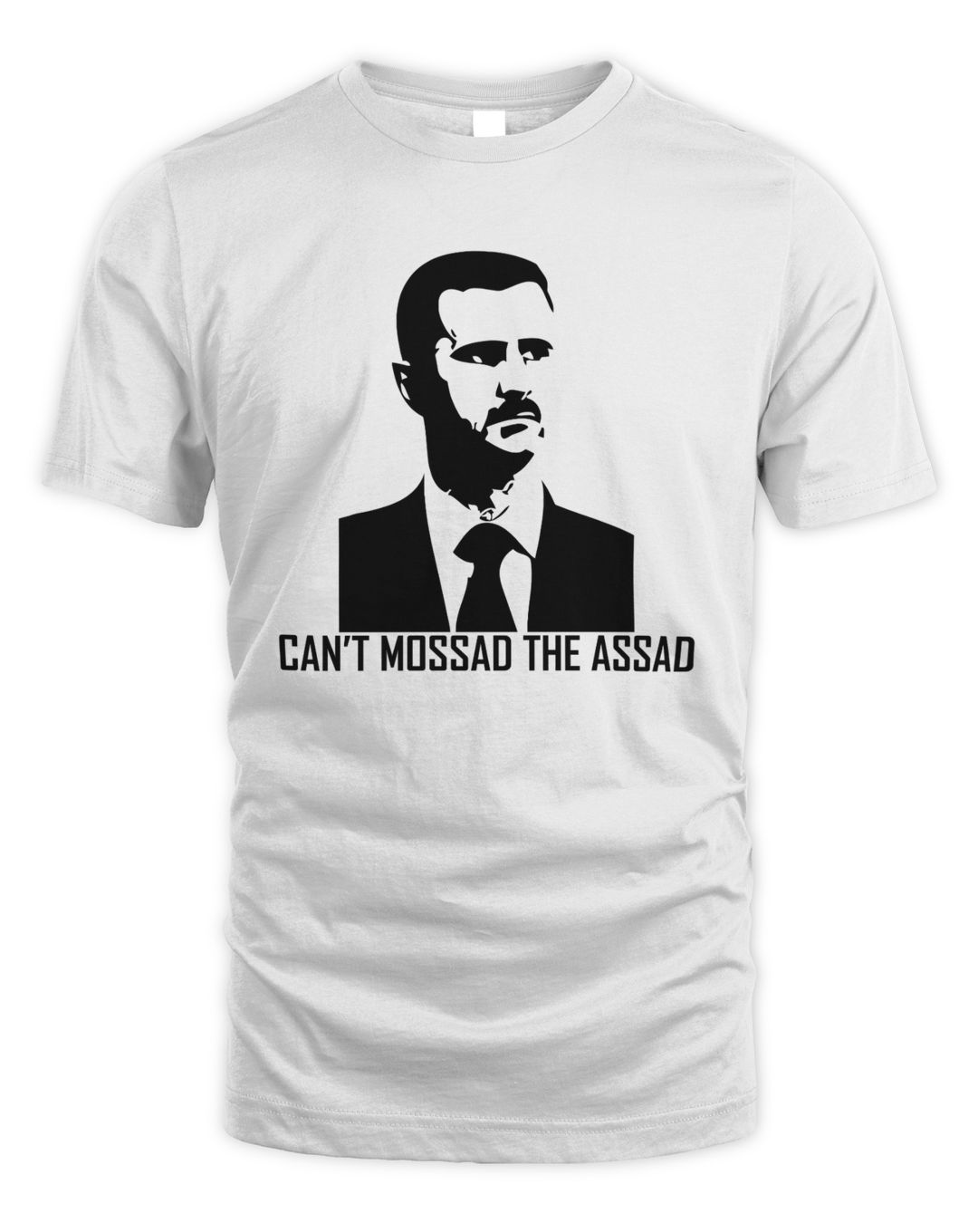 Bashar Al-Assad Can't Mossad The Assad Shirt