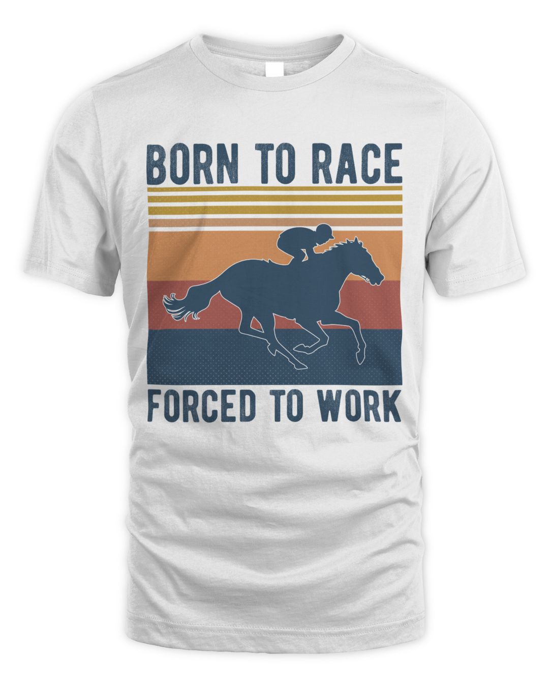 Born To Play Forced To Work Horse Racing