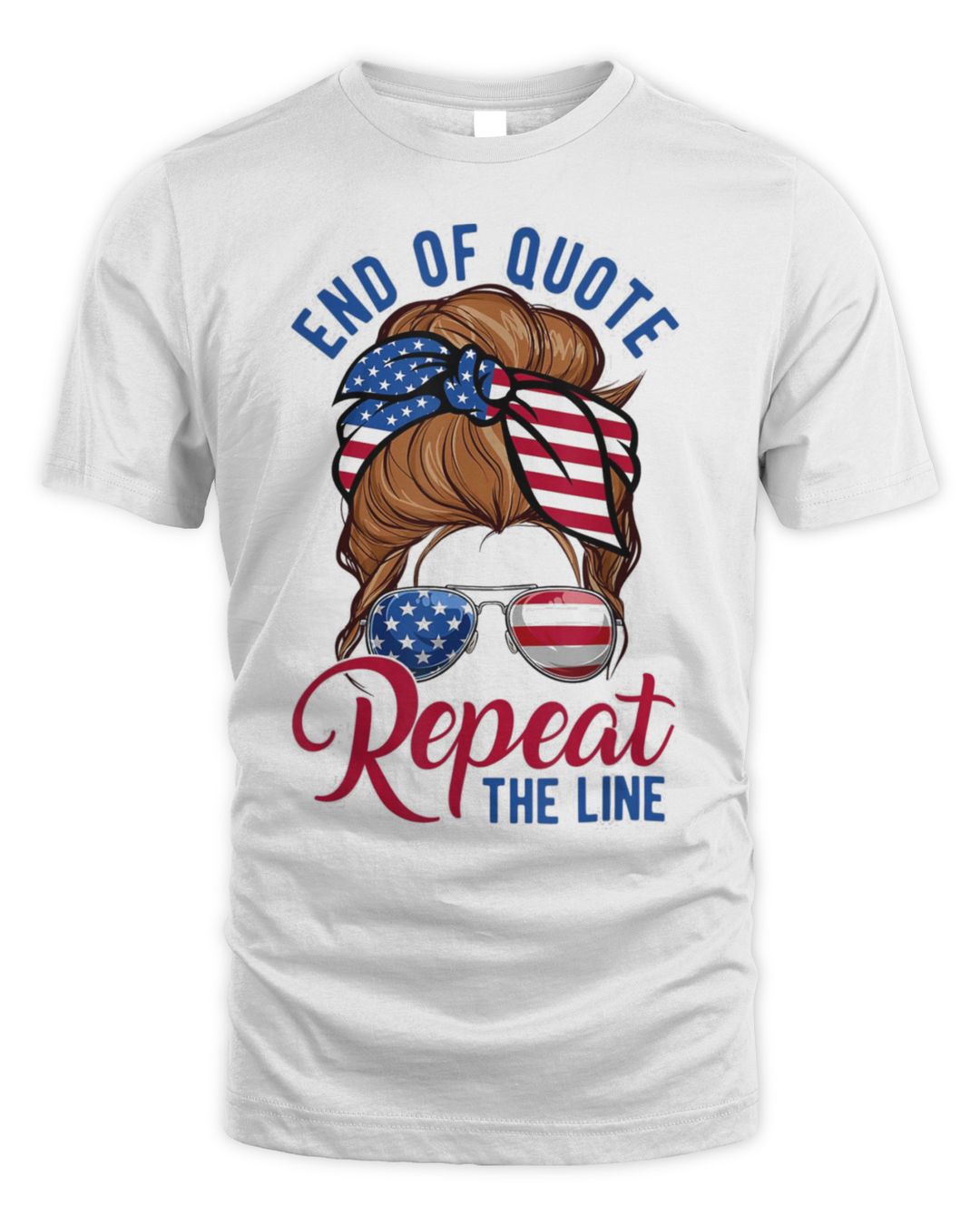 Messy Bun End Of Quote Repeat The Line Anti Biden USA Flag Shirt Messy Bun End Of Quote Repeat The Line Anti Biden USA Flag Shirt