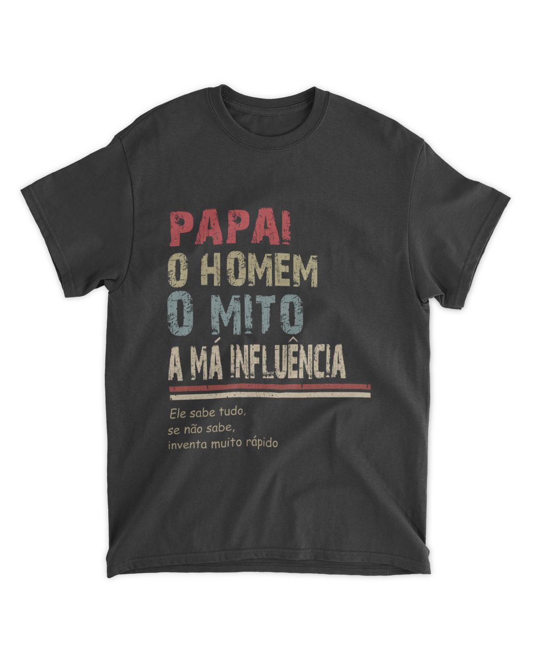 PAPAI O homem O mito A má influência Unisex Standard T-Shirt