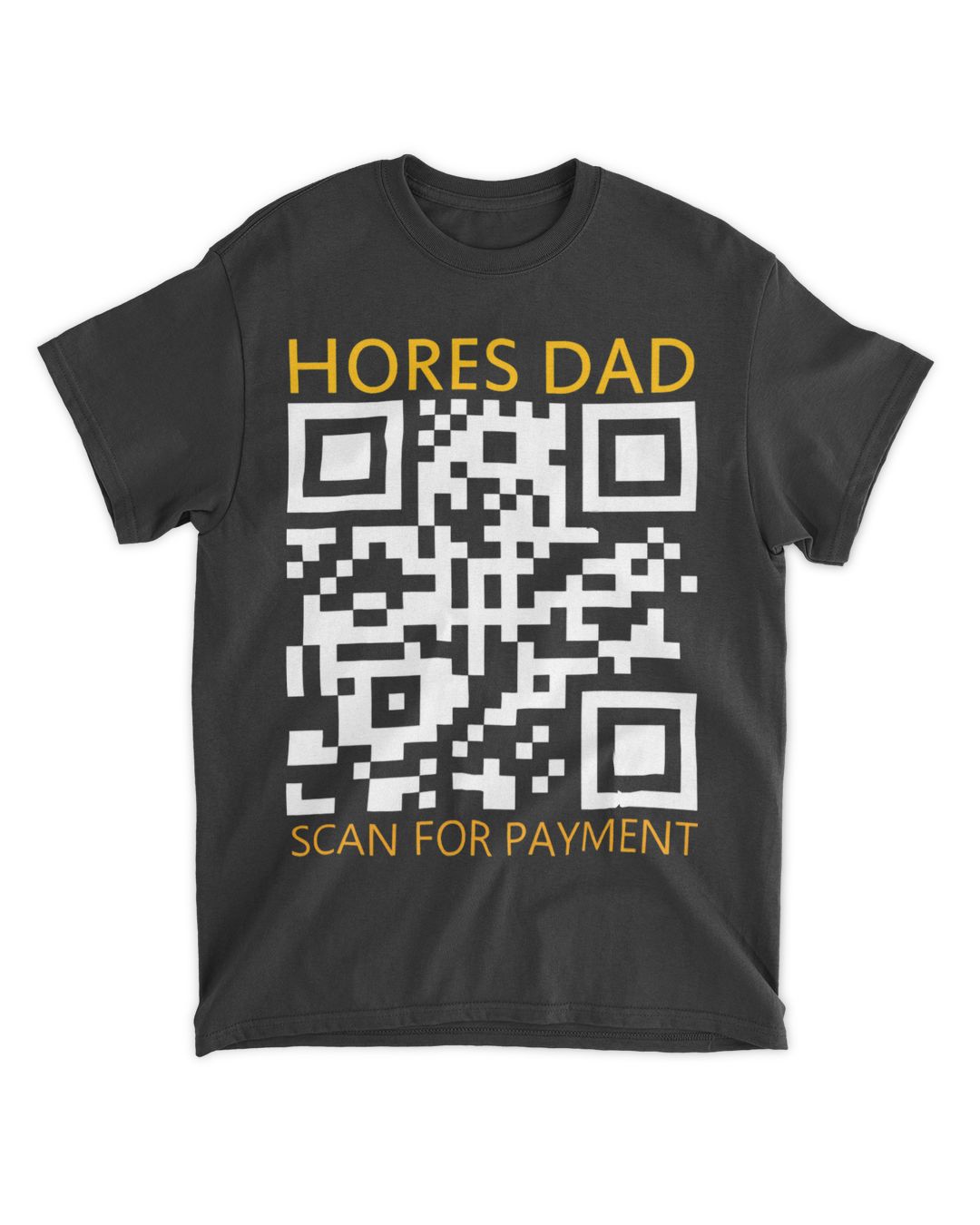 Horse Dad Scan For Payment Funny For Dad On Fathers Day Unisex Standard ...