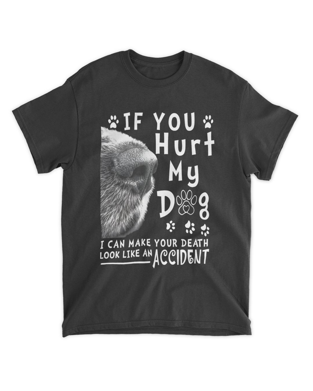 IF YOU Hurt My Dog IF YOU Hurt My Dog