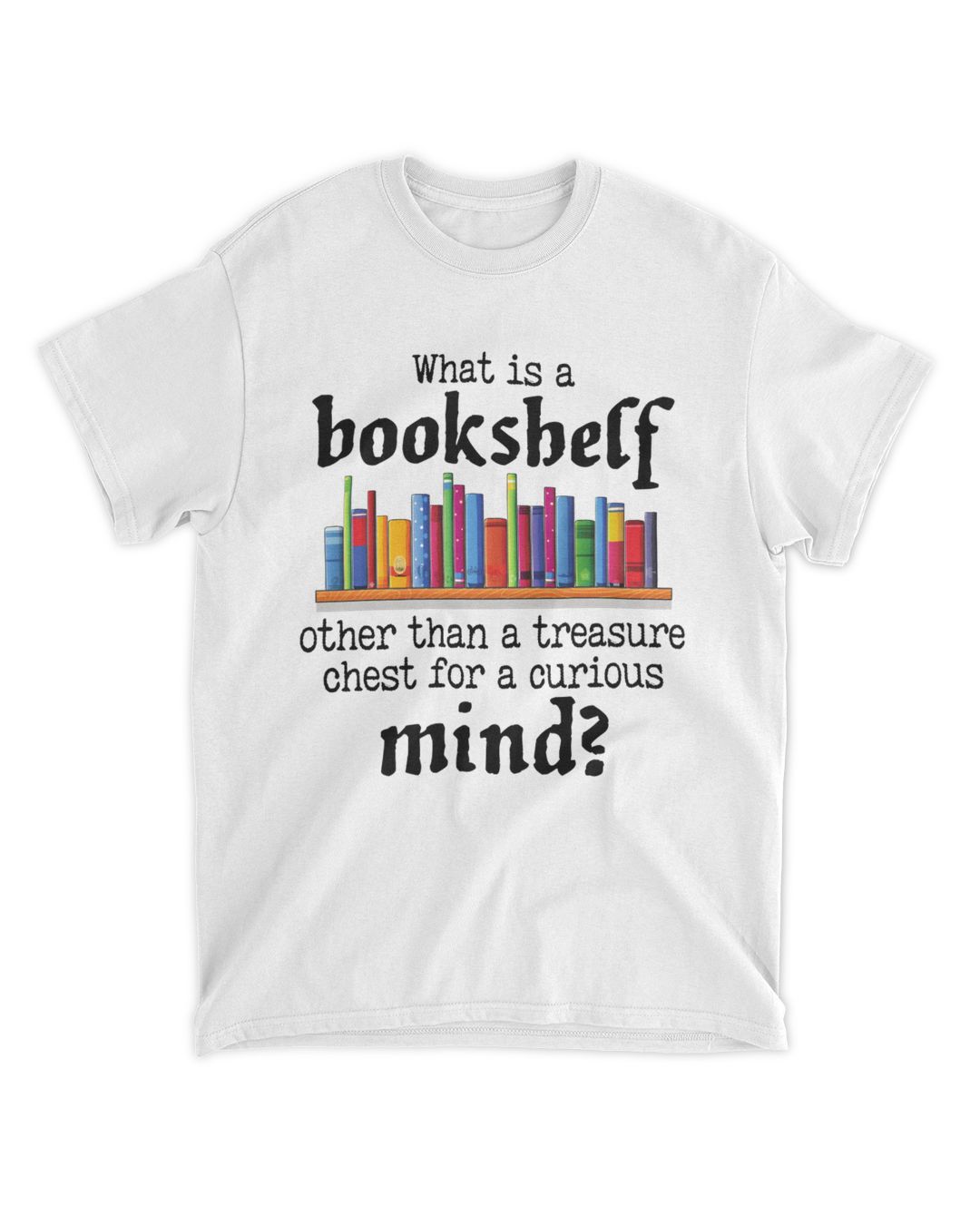 What is a bookshelf other than a treasure chest for a curious mind