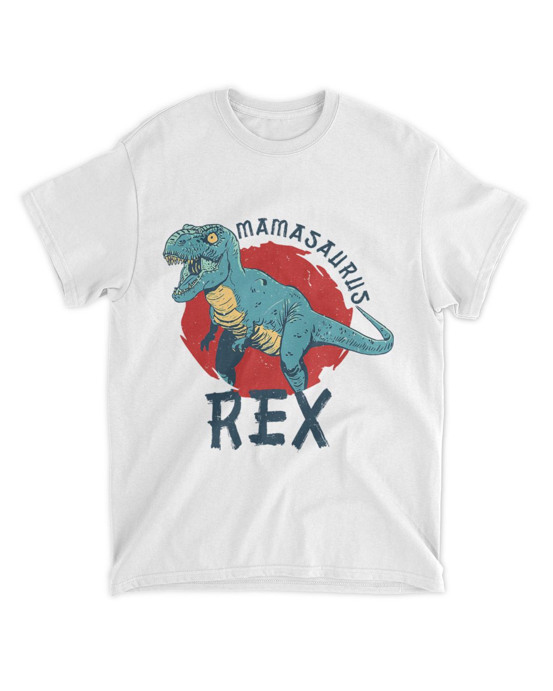 Mamasaurus Rex Funny Angry Mom T Rex Mothers Day Graphic | Myteez.store