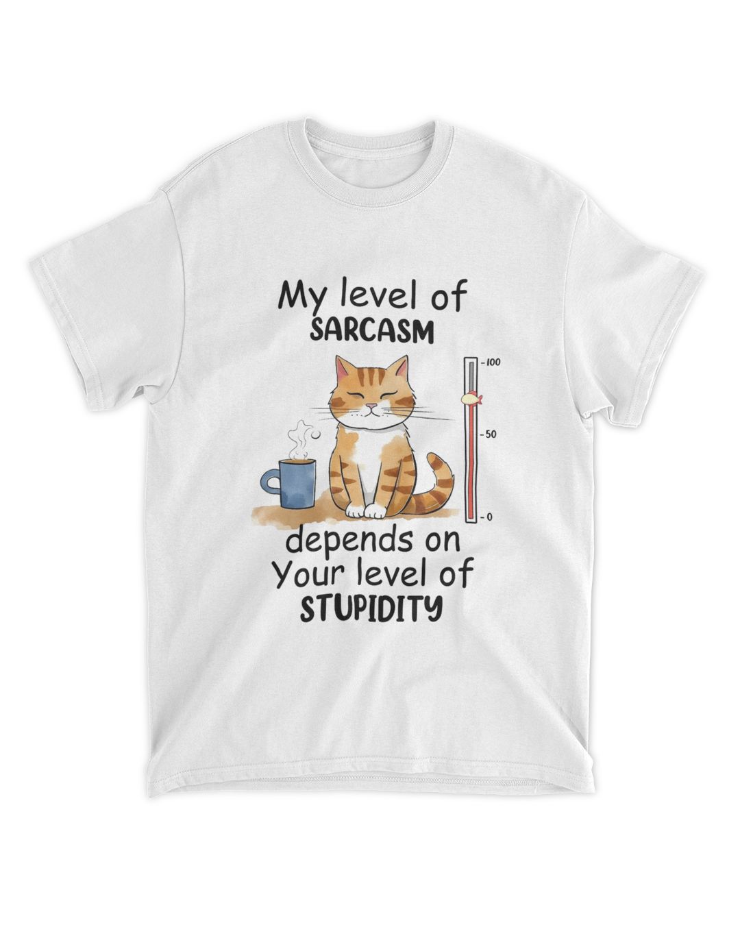 My Level Of Sarcasm depends on Your level of Stupidity | Miraclesgifts
