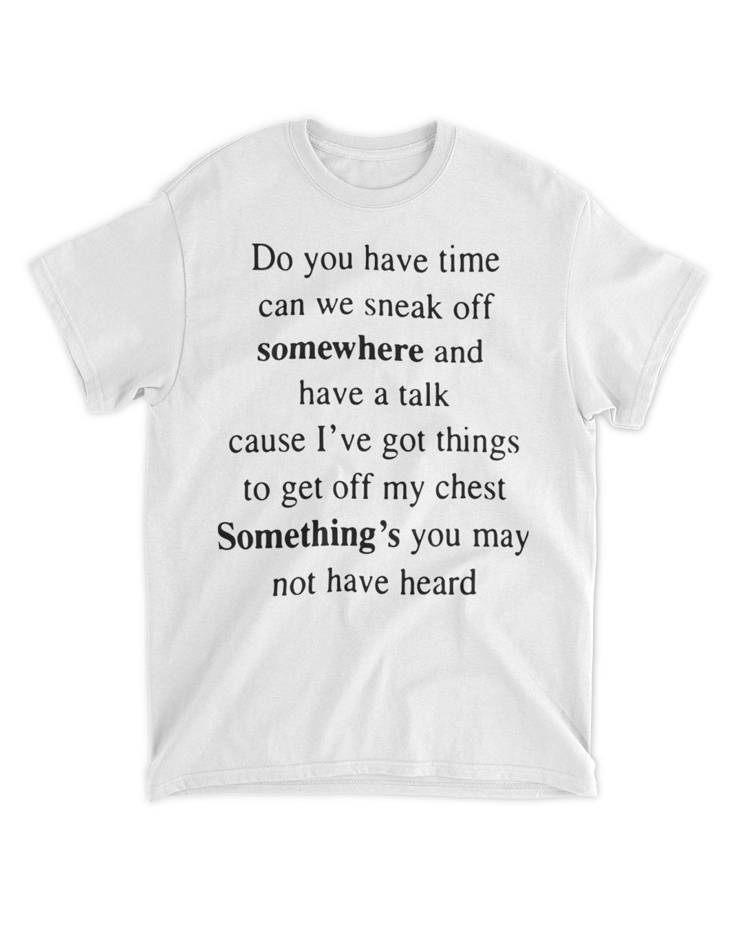 do-you-have-time-can-we-sneak-off-somewhere-and-have-a-talk-cause-i-ve