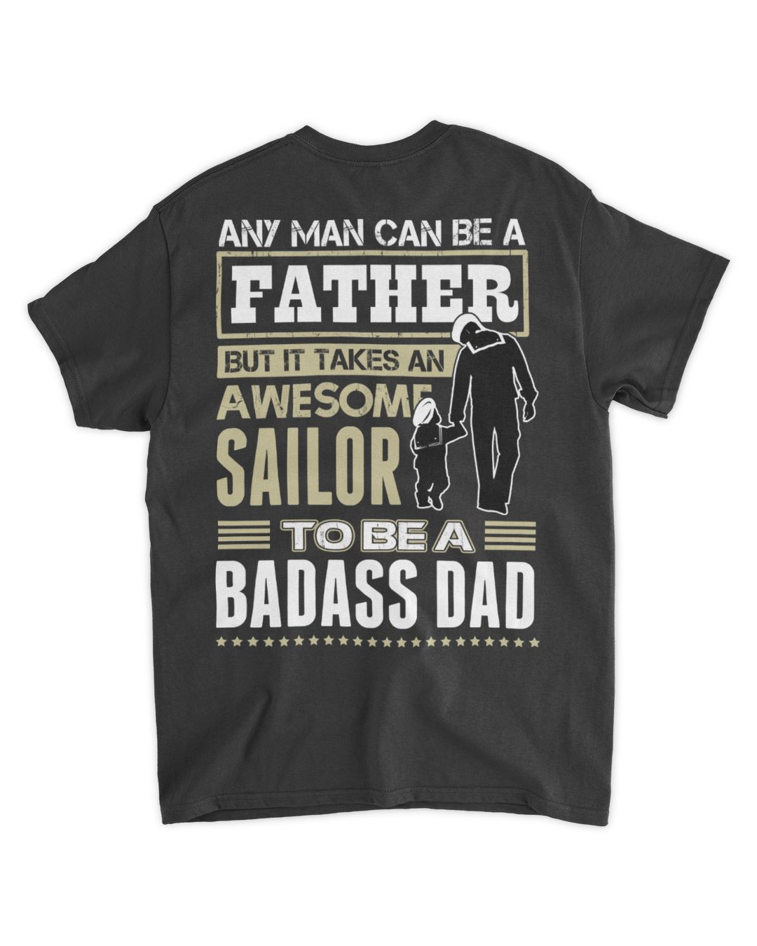 Not Just a Father, but a Badass Sailor Dad Unisex Standard T-Shirt
