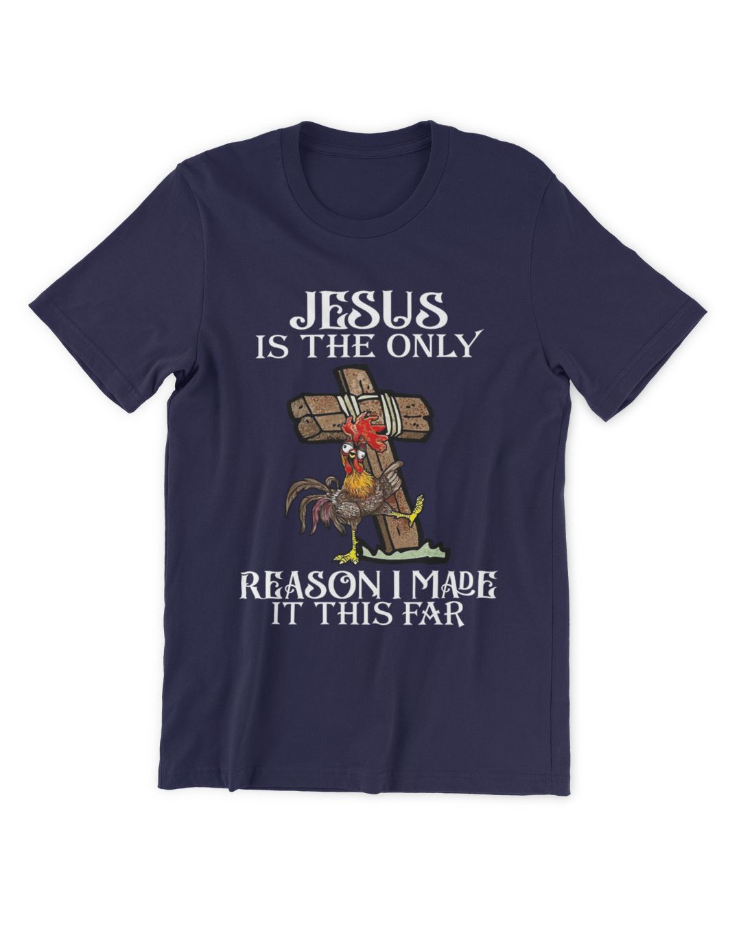 Chicken Jesus Is The Only Reason