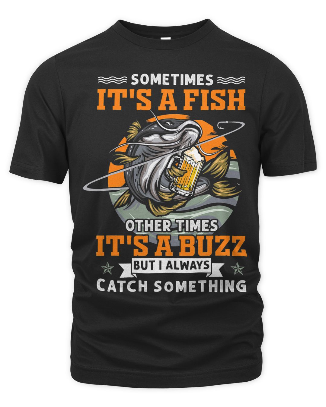 Sometimes Its A Fish Other Times Its A Buzz Beer Fishing | SenPrints