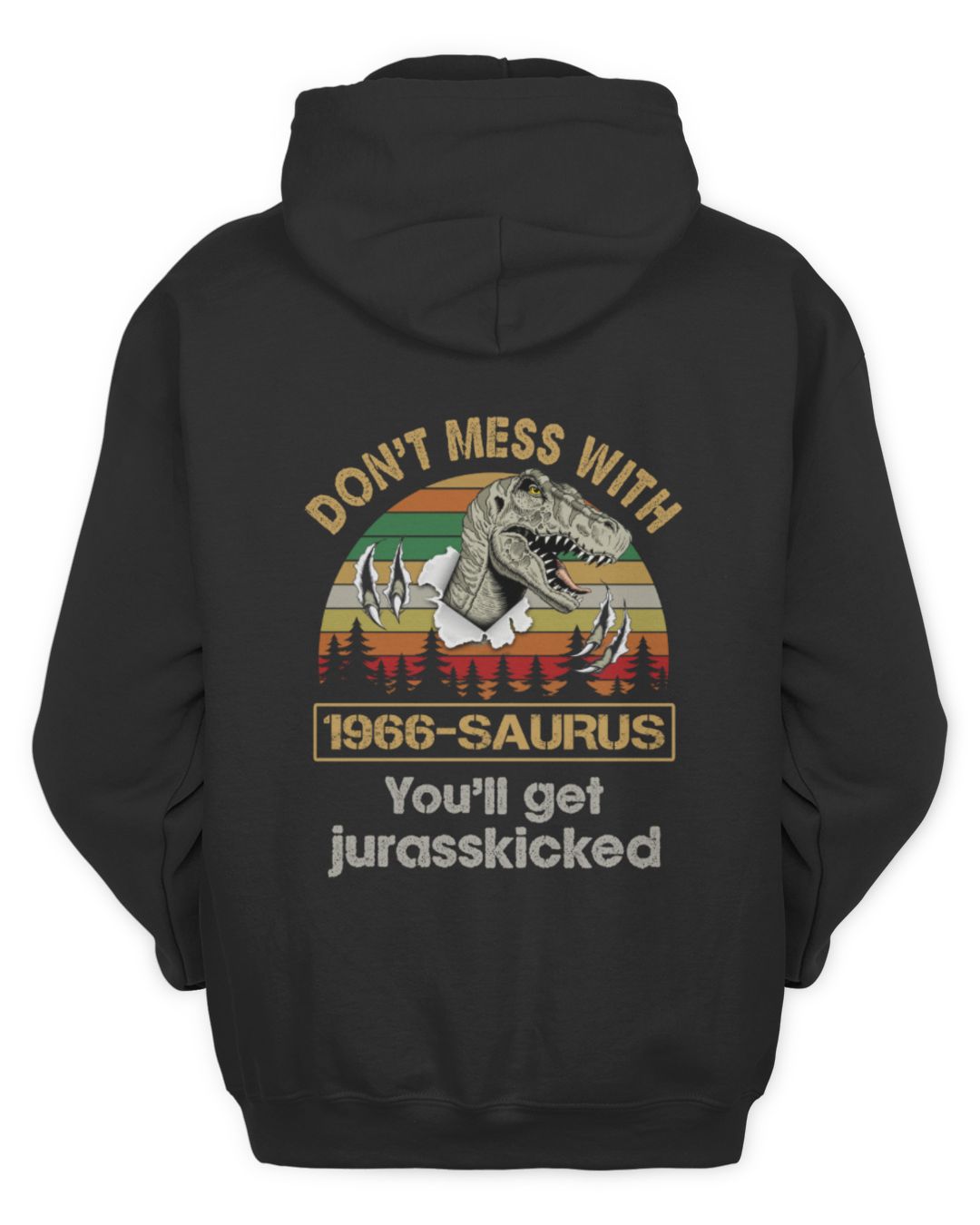 DON'T MESS WITH 1966-SAURUS, YOU'LL GET JURASSKICKED