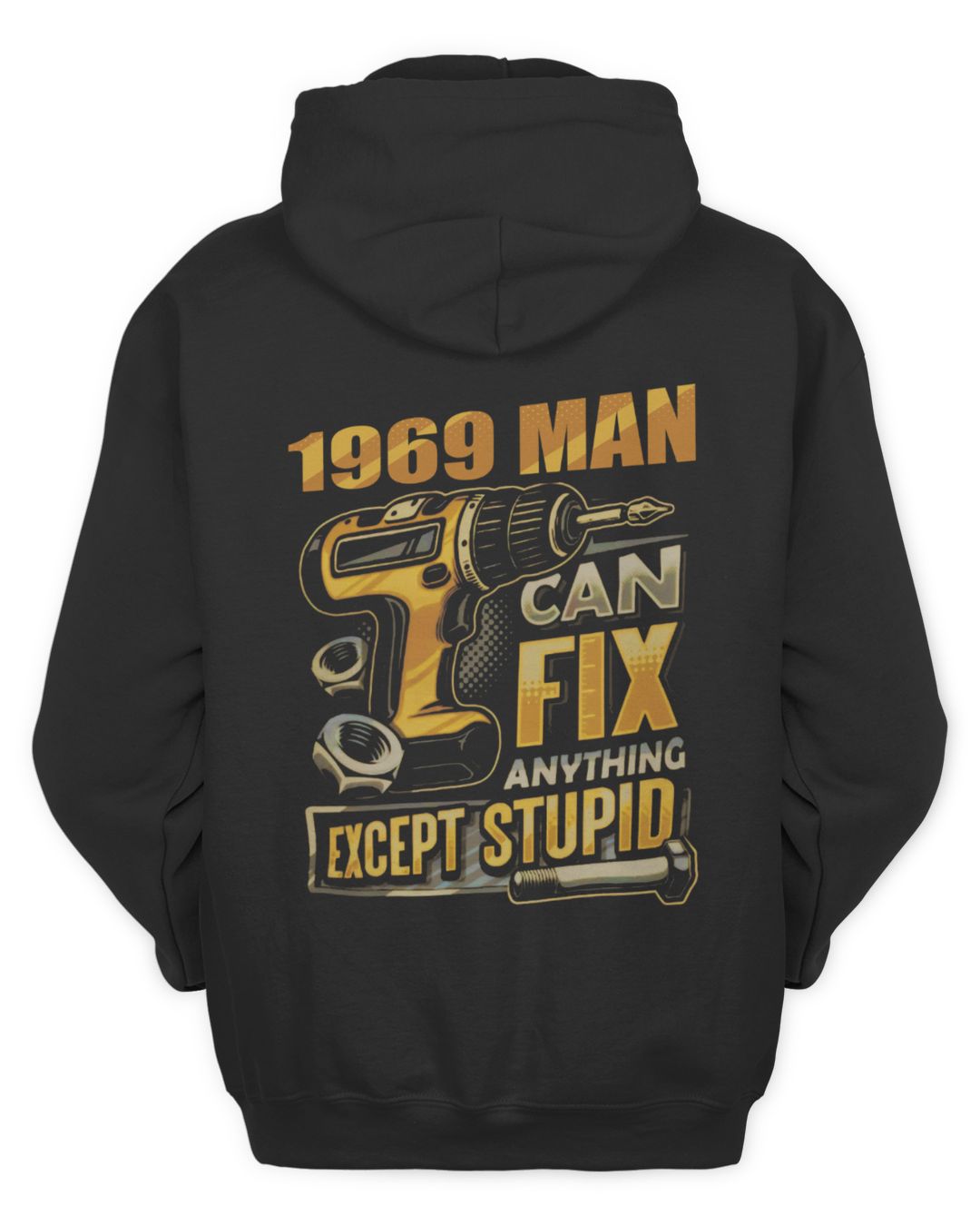 1969 MAN CAN FIX ANYTHING EXCEPT STUPID. | Windstore