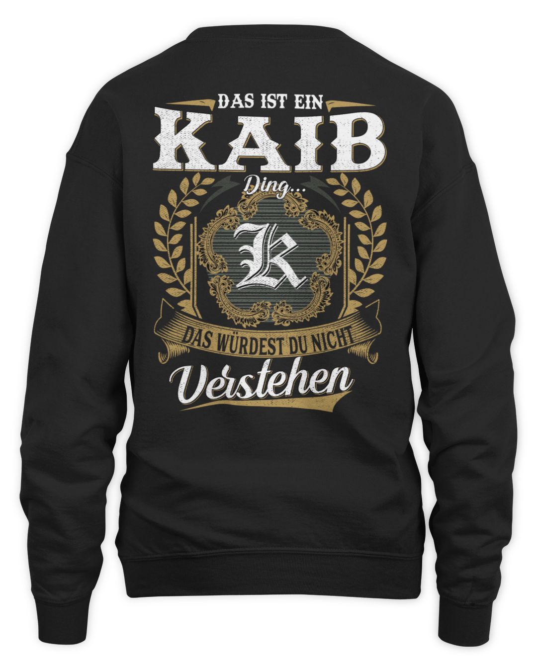 Das Ist Ein Kaib Ding, Das Würdest Du Nicht Verstehen DE11 Unisex ...