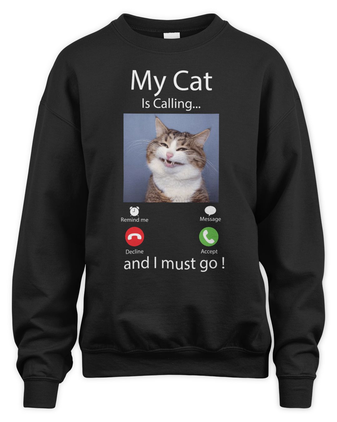 My cat is calling and i must go! Personalized Photo | Cat Real Lover