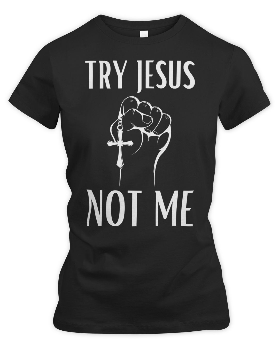 Jesus Christ Christian Try Jesus Not Me Christian 48 Bible Verse