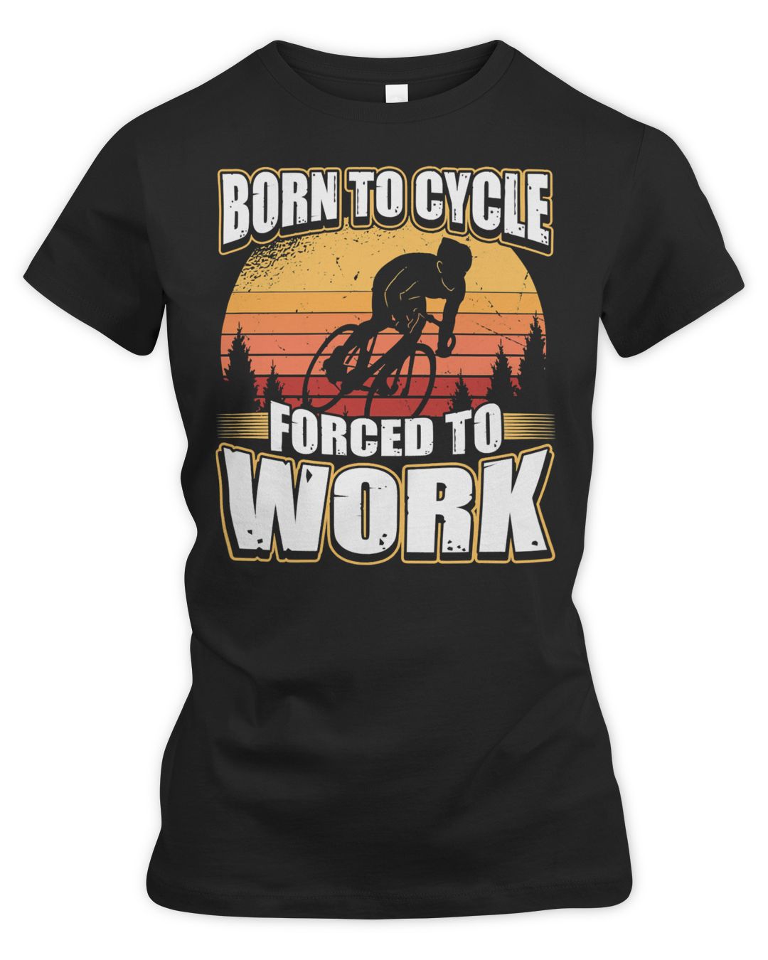 Cycling Bicycle Born To Cycle Forced To Work 709 Road Bike | NUNAZON