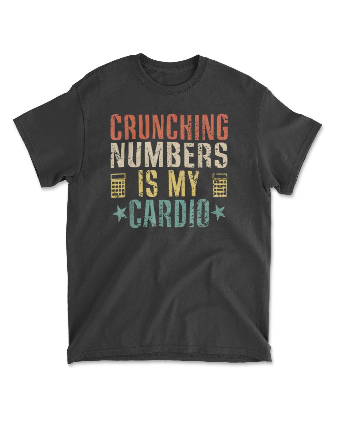 Crunching Numbers is My Cardio Funny Accounting Vintage T-Shirt Crunching Numbers is My Cardio Funny Accounting Vintage T-Shirt